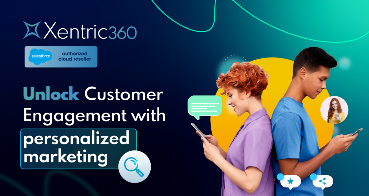 Unlock Customer Engagement with Personalized Marketing - Xentric 360